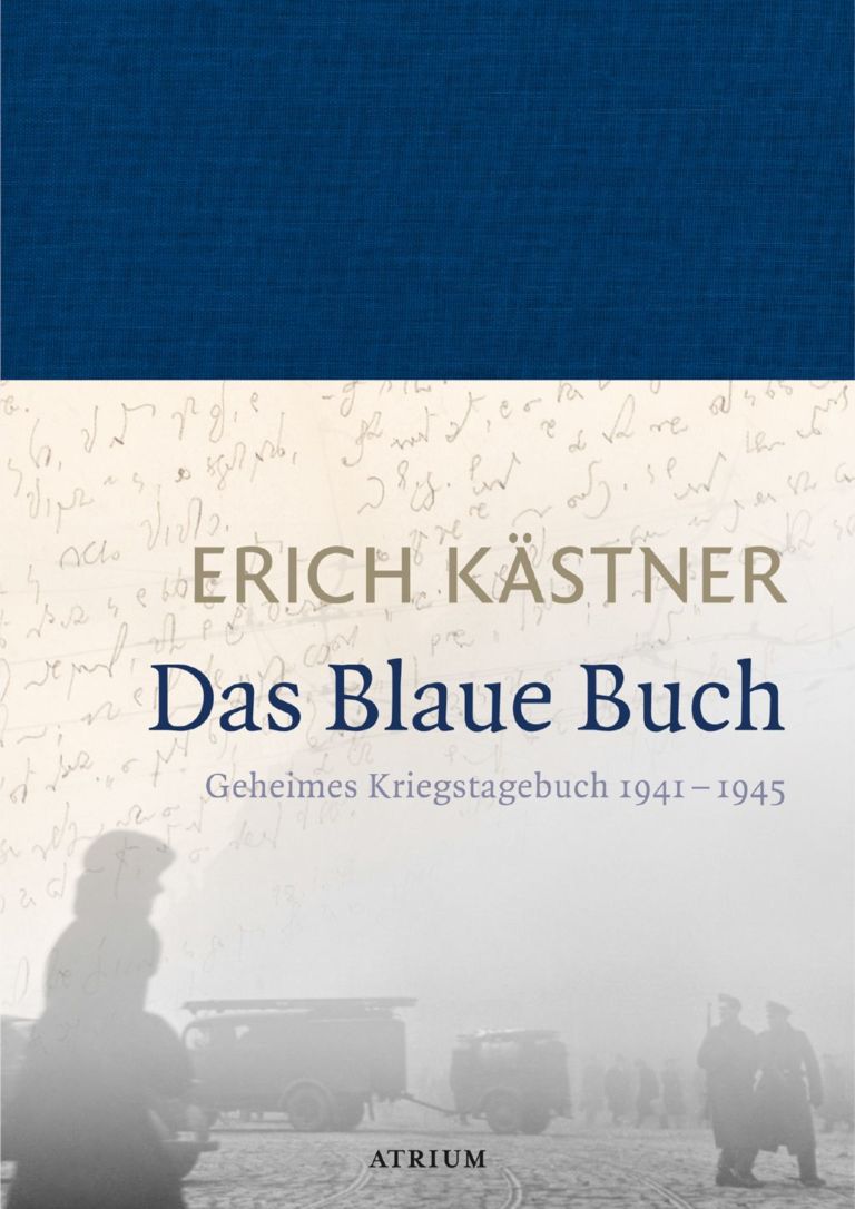 «Das Blaue Buch. Geheimes Kriegstagebuch 1941—1945» von Erich Kästner ...